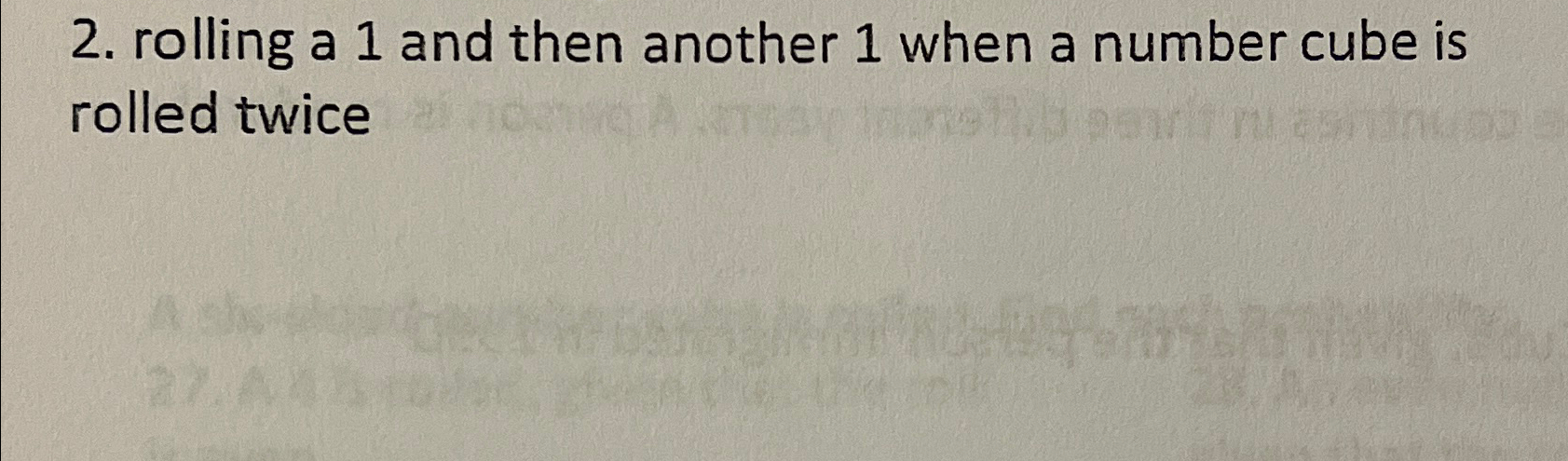 Solved rolling a 1 ﻿and then another 1 ﻿when a number cube | Chegg.com