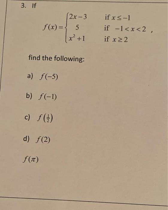 Solved 3. If f(x)=⎩⎨⎧2x−35x2+1 if x≤−1 if −1 | Chegg.com