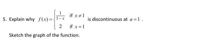 Solved is discontinuous at a=1. if x1 5. Explain why f(x)= 2 | Chegg.com