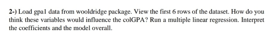 Solved 2-) ﻿Load gpa1 ﻿data from wooldridge package. View | Chegg.com