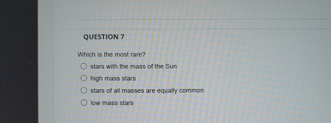 Solved QUESTION 7Which is the most rare?stars with the mass | Chegg.com