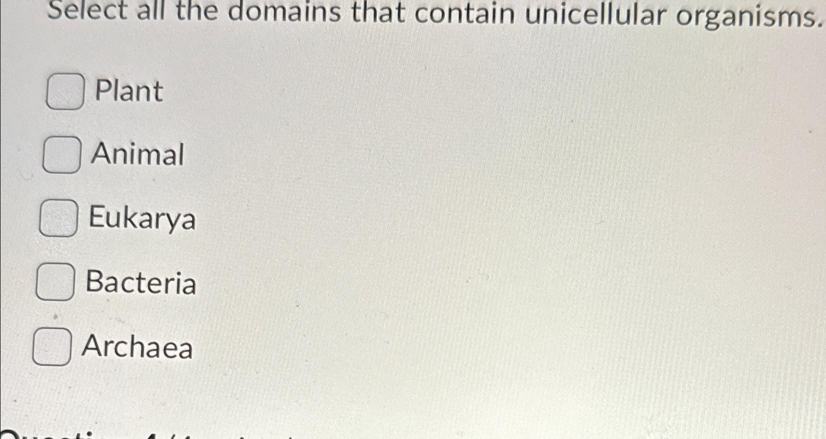 Solved Select all the domains that contain unicellular | Chegg.com
