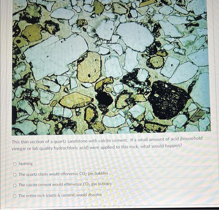 Solved This thin section of a quartz sandstone with calcite | Chegg.com