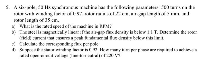 Solved 5. A six-pole, 50 Hz synchronous machine has the | Chegg.com