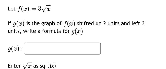 Solved Let f(x)=3x If g(x) is the graph of f(x) shifted up 2 | Chegg.com