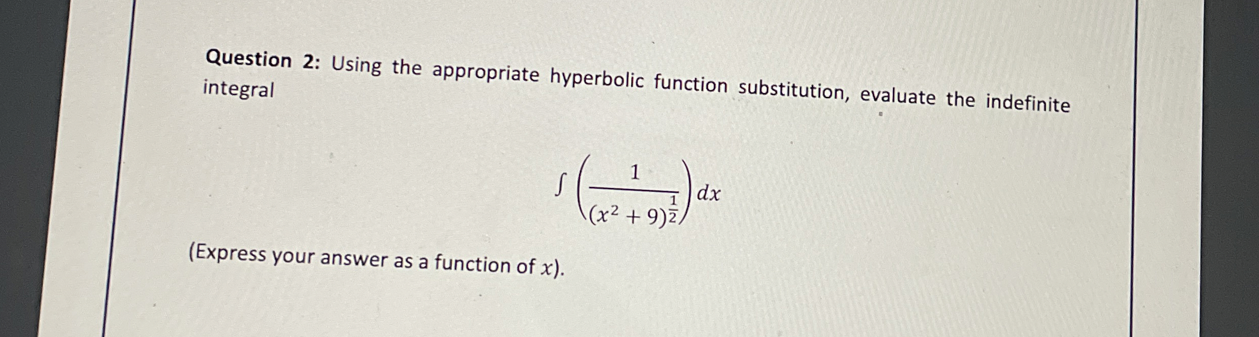 Solved Question 2: Using the appropriate hyperbolic function | Chegg.com