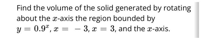 Solved Find the volume of the solid generated by rotating | Chegg.com