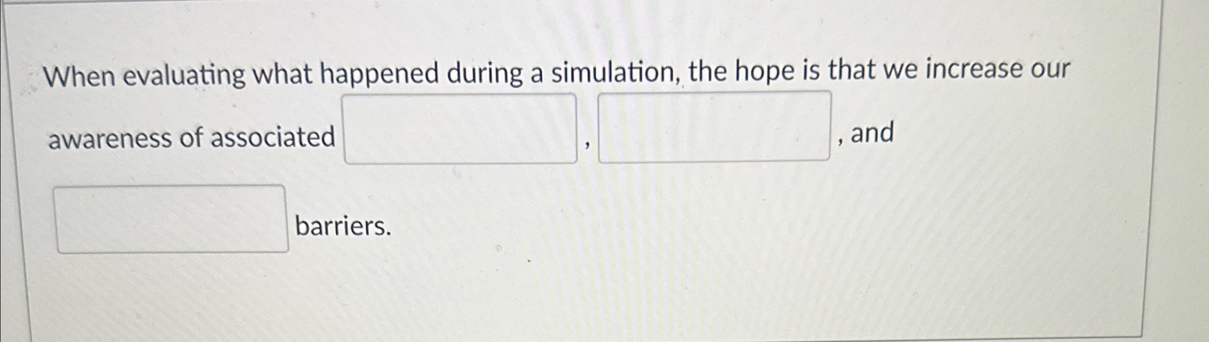 Solved When evaluating what happened during a simulation, | Chegg.com