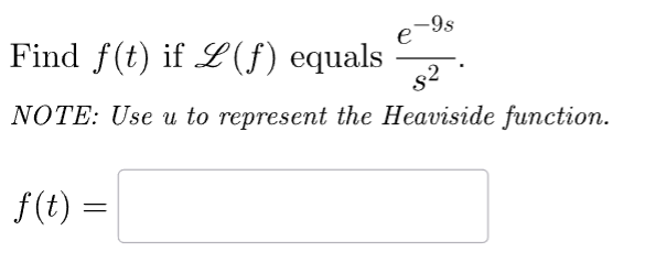 Solved Find f(t) if L(f) ﻿equals e-9ss2NOTE: Use u to | Chegg.com