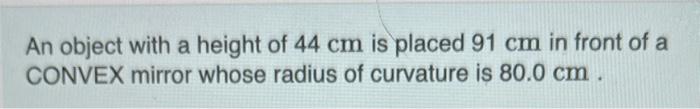 Solved An object with a height of 44 cm is placed 91 cm in | Chegg.com