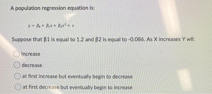 Solved A population regression equation is: y=β0+β1x+β2x2+ε | Chegg.com