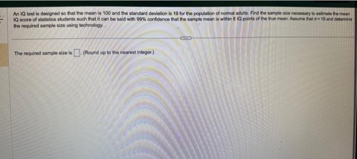 Solved An 1Q test is designed so that the mean is 100 and | Chegg.com