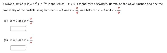 Solved A wave function ψ is A(eix+e−ix) in the region −π | Chegg.com