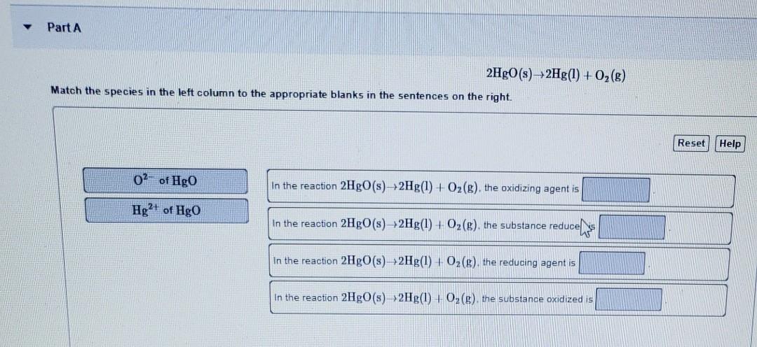 Solved Part A 2HgO(s) +2Hg(1) + O2(g) Match the species in | Chegg.com