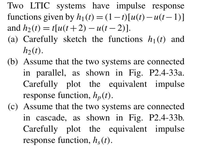 Solved Two LTIC systems have impulse response functions | Chegg.com