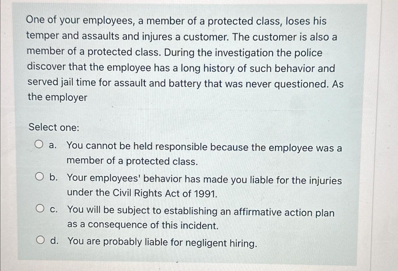 Solved One of your employees, a member of a protected class, | Chegg.com