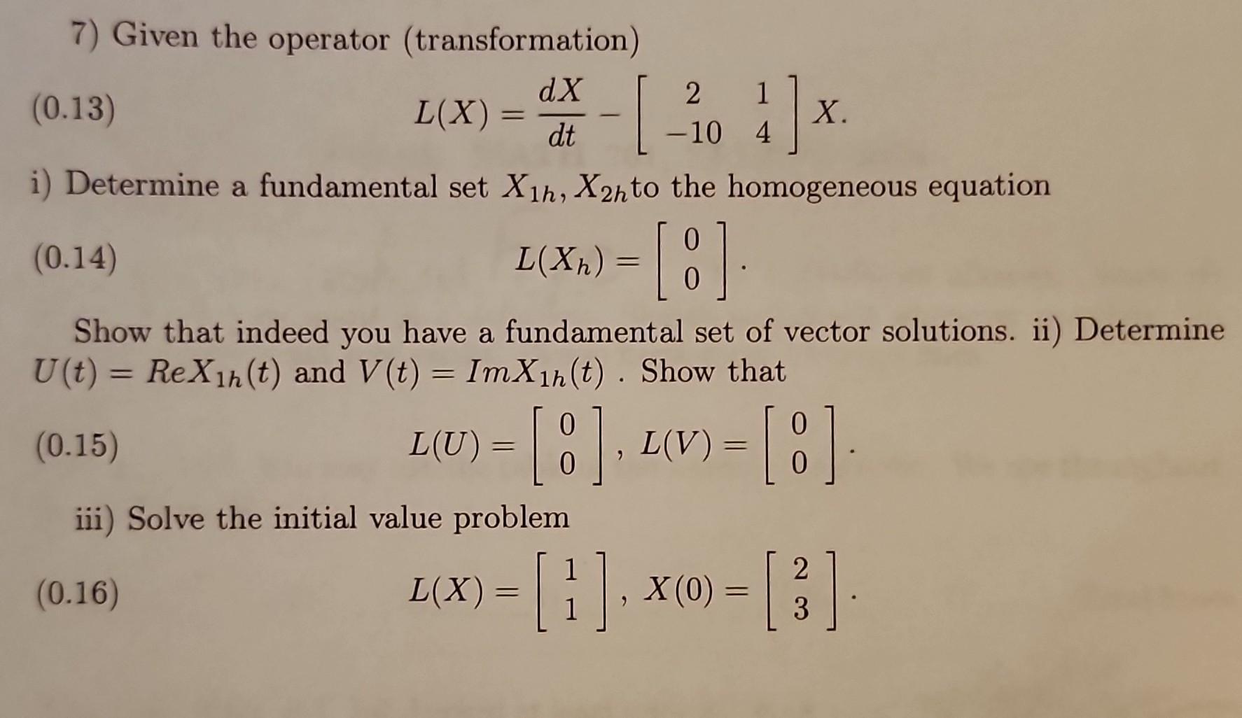 Solved 7) Given the operator (transformation) | Chegg.com