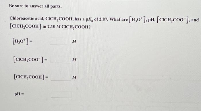 Solved Chloroacetic acid, ClCH2COOH, has a pKa of 2.87. What | Chegg.com