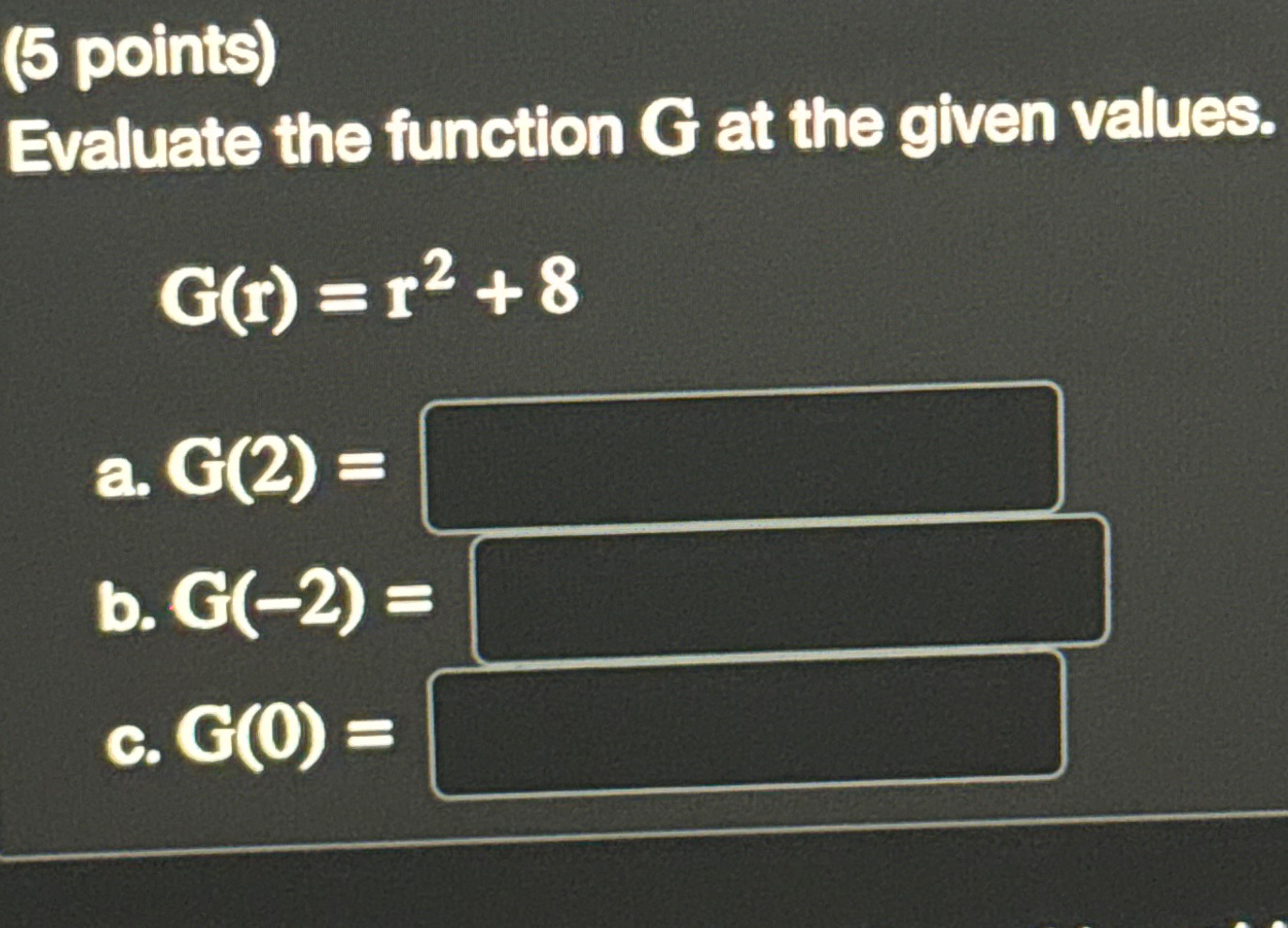 Solved (5 ﻿points)Evaluate the function G ﻿at the given | Chegg.com
