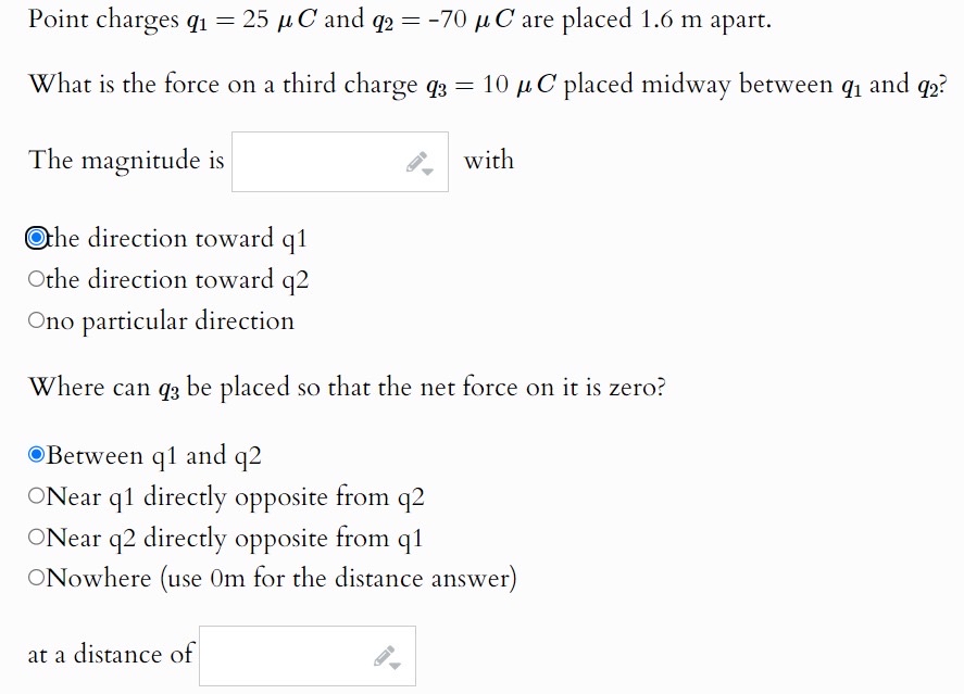 Solved Point charges q1=25μC ﻿and q2=-70μC ﻿are placed 1.6m | Chegg.com