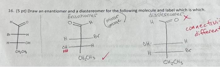 Solved 16. (5 pt) Draw an enantiomer and a diastereomer for | Chegg.com