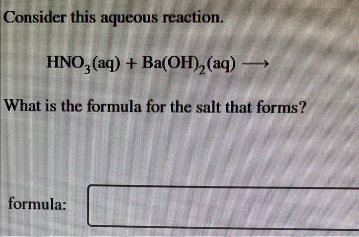 Solved Consider this aqueous reaction. HNO3(aq)+Ba(OH)2(aq) | Chegg.com