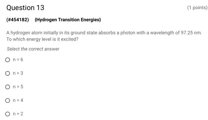 Solved A Hydrogen Atom Initially In Its Ground State Absorbs