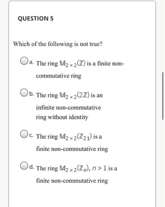 Solved QUESTION 5 Which of the following is not true? a. The | Chegg.com