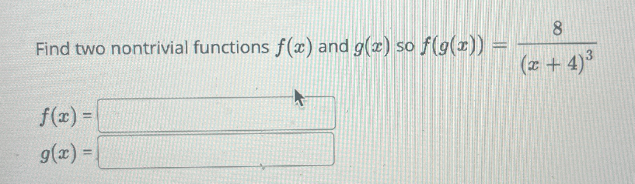 Solved Find two nontrivial functions f(x) ﻿and g(x) ﻿so | Chegg.com