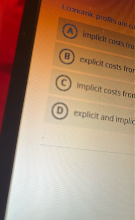 Solved Etonomic prolits are co(A) ﻿implicit costs fro(B) | Chegg.com
