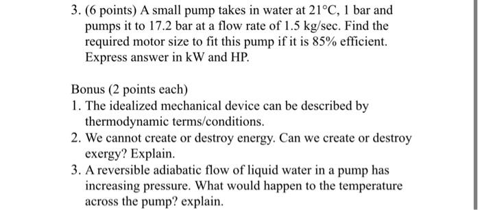 Solved 3. ( 6 points) A small pump takes in water at 21∘C,1 | Chegg.com