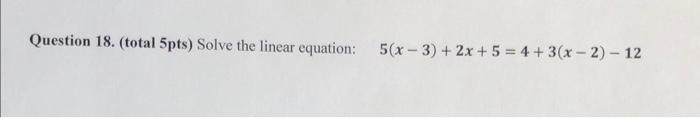 Solved Question 18. (total 5pts) Solve the linear equation: | Chegg.com