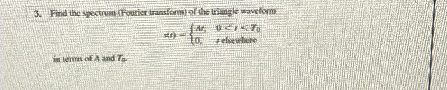 Find the spectrum (Fourier transform) ﻿of the | Chegg.com