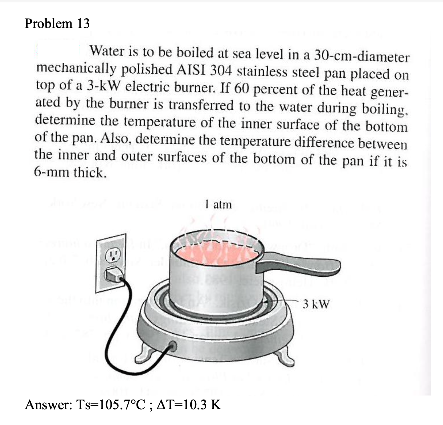 Solved Problem 13Water is to be boiled at sea level in a | Chegg.com