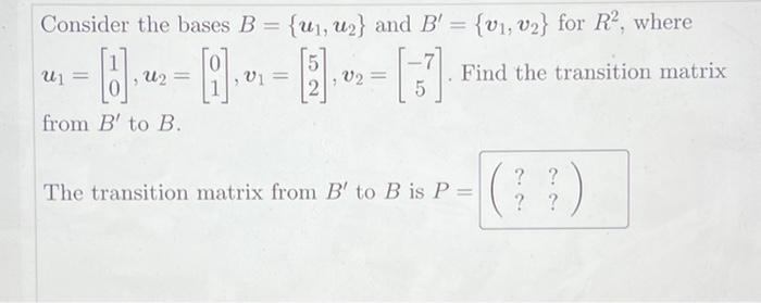 Solved Consider the bases B = {u1, u2} and B' = {v1, v2} for | Chegg.com