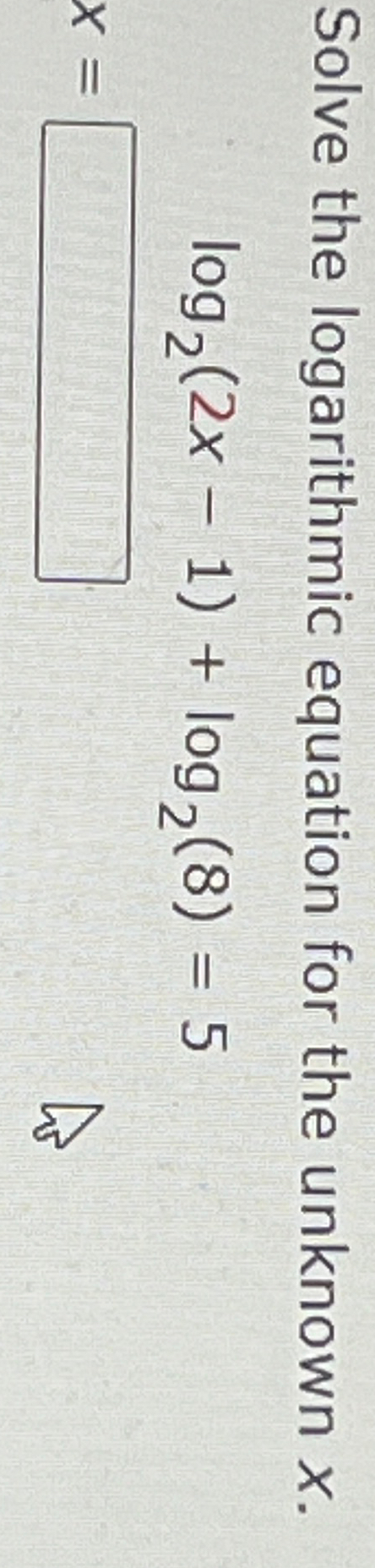 Solved Solve the logarithmic equation for the unknown | Chegg.com