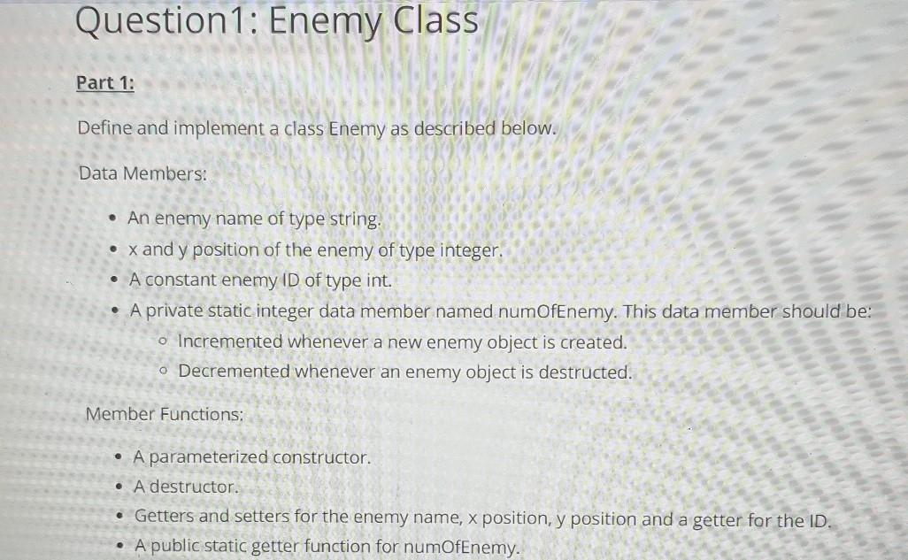 Solved Question1: Enemy Class Part 1: Define and implement a | Chegg.com