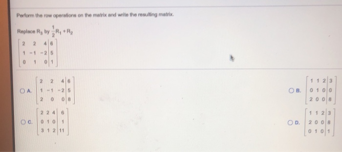 Solved Perform the row operations on the matrix and write | Chegg.com