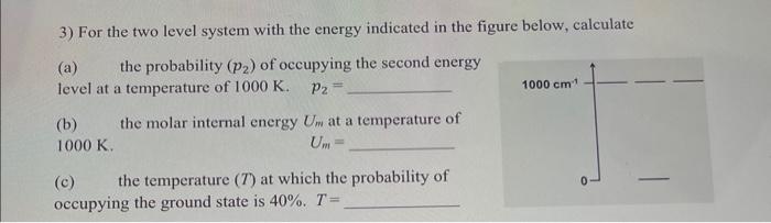 Solved 3) For the two level system with the energy indicated | Chegg.com