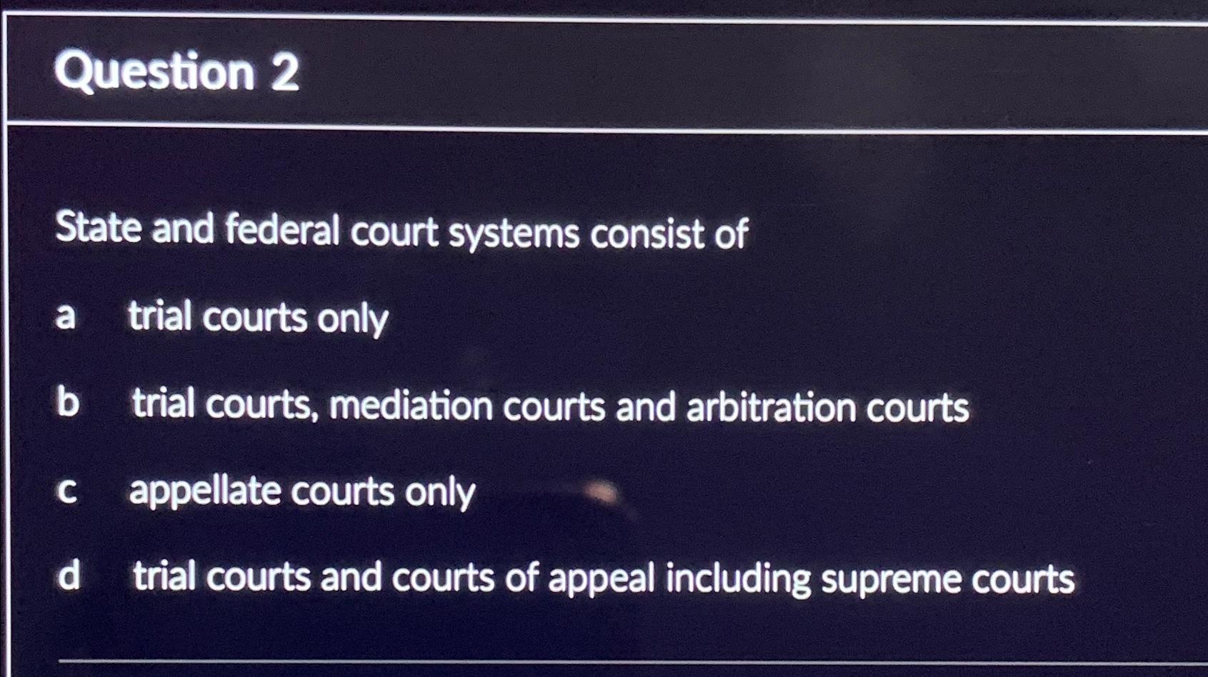 Solved Question 2State and federal court systems consist ofa | Chegg.com