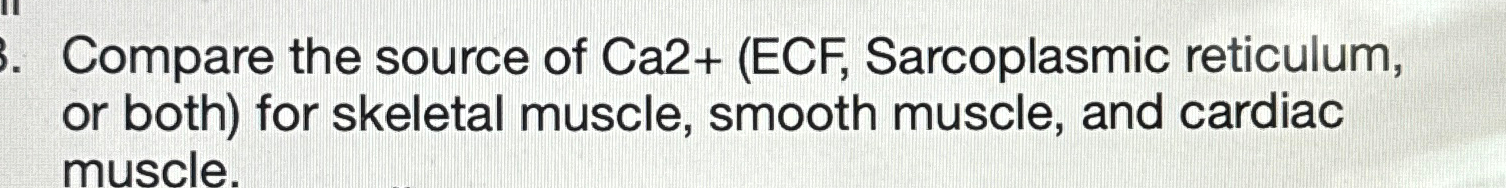 Solved Compare the source of Ca2+ (ECF, ﻿Sarcoplasmic | Chegg.com