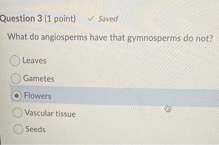 Solved What do angiosperms have that gymnosperms do not? | Chegg.com