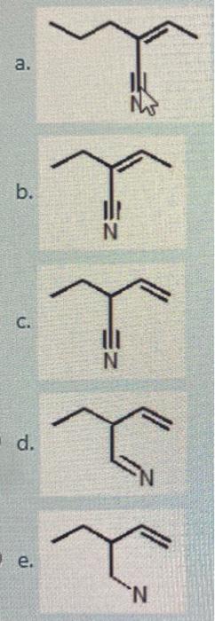 Solved CH3CH2CH(CN)CH=CH2 a. b. T N C. N d. N e. 'N | Chegg.com