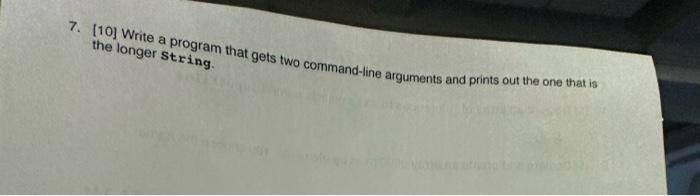 Solved 7. [10] Write a program that gets two command-line | Chegg.com