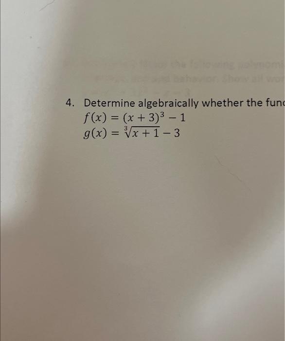 Solved Determine algebraically whether the functions are | Chegg.com Solved Determine algebraically whether the functions are | Chegg.com