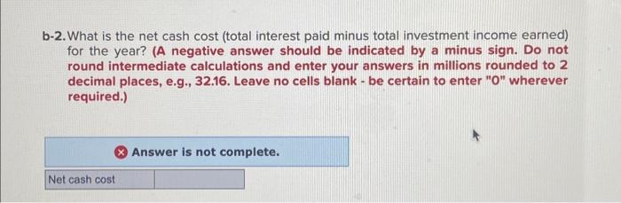 Answer is not complete.b-2. What is the net cash cost | Chegg.com