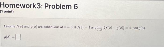Homework3: Problem 6 (1 point) Assume f(x) and g(x) | Chegg.com