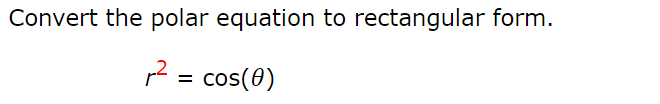 Convert the polar equation to rectangular form. | Chegg.com