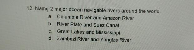 Solved Names 2 ﻿major ocean navigable rivers around the | Chegg.com