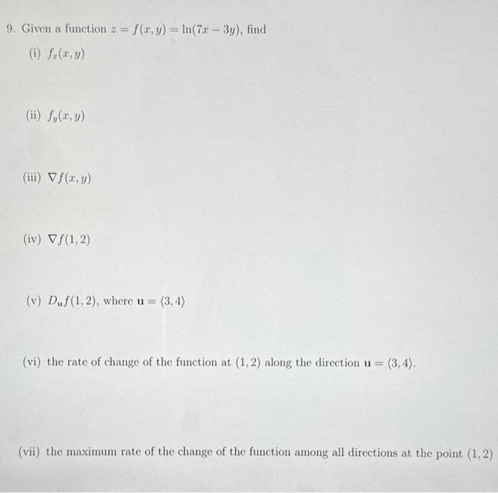 Solved 9 Given A Function Z F X Y Ln 7x−3y Find I